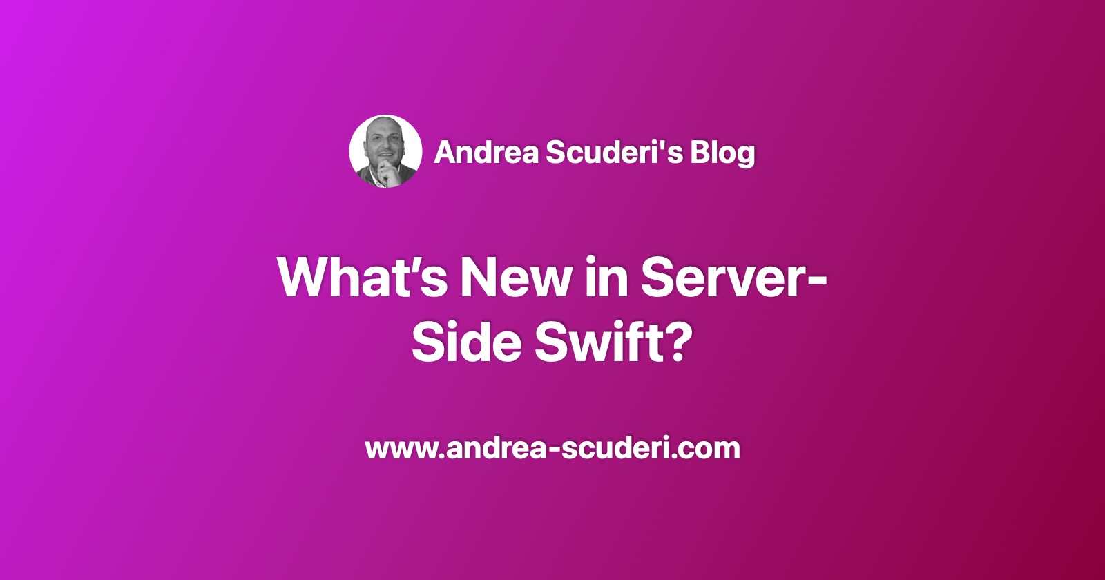 What’s New in Server-Side Swift? | Andrea Scuderi